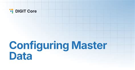 Configuring Master Data Digit Core