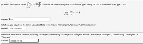 Solved 1 Point Consider The Series ∑n 1∞ −1 Nn N44n
