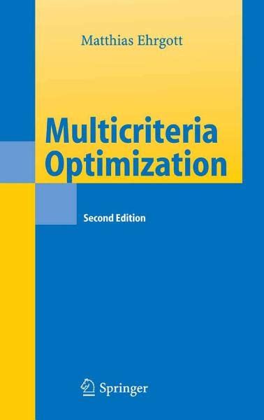 Multicriteria Optimization By Matthias Ehrgott View More Get Now