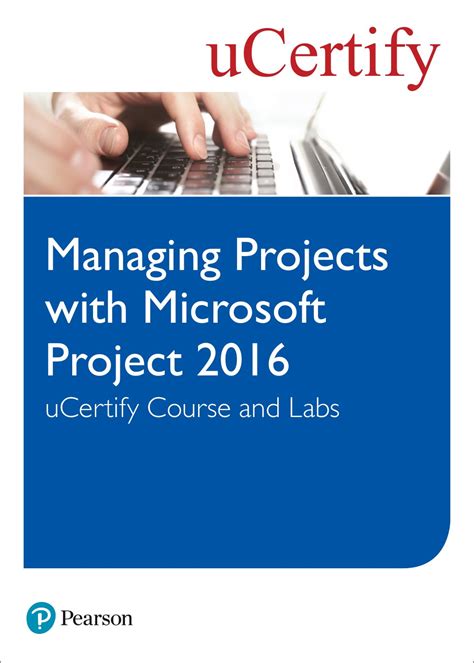 Managing Projects With Microsoft Project 2016 Ucertify Course And Labs