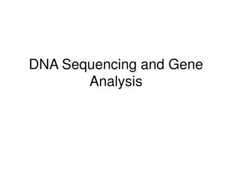 PPT DNA Sequencing And Gene Analysis PowerPoint Presentation Free Download ID 759047