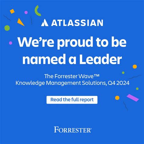 Were Thrilled To Share That Atlassian Has Been Named A Leader In The Forrester Wave™ Knowledge