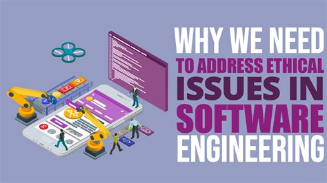 Why We Need To Address Ethical Issues In Software Engineering Simple Programmer