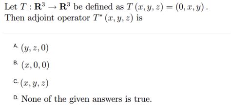 solved let t r3→r3 be defined as t x y z 0 x y then