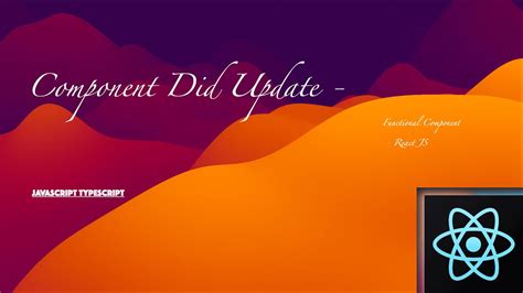 How To Write Component Did Update In React Functional Component Youtube
