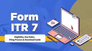 ITR 7 Form AY 2025 26 Eligibility Due Dates Filing Process Download Guide My Finance Gyan