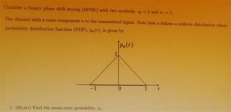 Solved Consider A Binary Phase Shift Keying Bpsk With Two