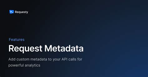 Request Metadata Requesty Documentation