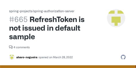 Refreshtoken Is Not Issued In Default Sample · Issue 665 · Spring Projectsspring Authorization