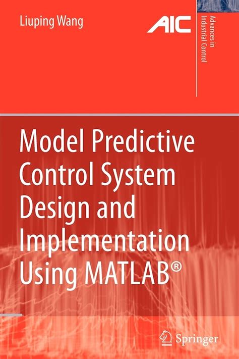 Model Predictive Control System Design And Implementation Using Matlab Book By Liuping Wang