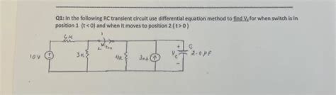 Solved Q1 In The Following Rc Transient Circuit Use
