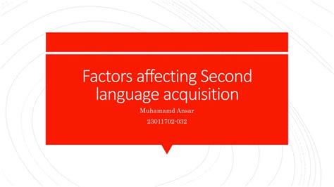 Factors Affecting Second Language Acquisition Pptx