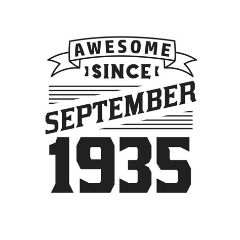 Awesome Since September 1935 Born In September 1935 Retro Vintage