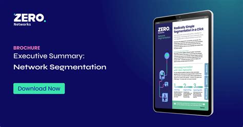 Executive Summary Network Segmentation Zero Networks