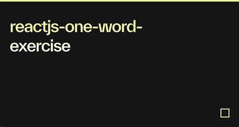 Reactjs One Word Exercise Codesandbox