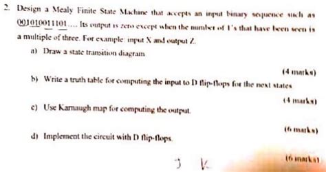 Solved 2 Design A Mealy Finite State Mkhune That Accepts