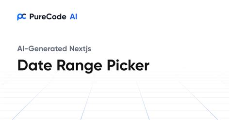 generate next js date range picker components purecode ai