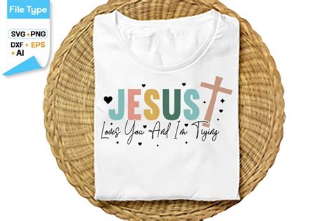 Jesus Loves You And Im Trying Svg Cut File Christian Svg