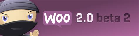 WooCommerce 2 0 Beta 2 Is Here WooCommerce