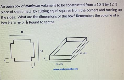 Solved An Open Box Of Maximum Volume Is To Be Constructed Chegg Com