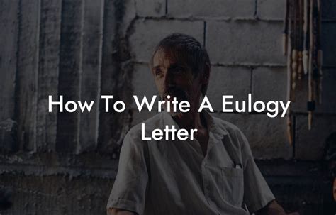 How To Write A Eulogy Letter Eulogy Assistant