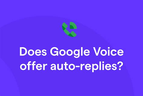 Google Voice Auto Reply Does Voice Offer Them