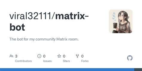 Github Viral32111matrix Bot The Bot For My Community Matrix Room