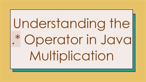 Understanding The Operator In Java Multiplication Youtube