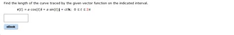 Solved Find The Length Of The Curve Traced By The Given