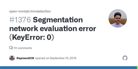 Segmentation Network Evaluation Error Keyerror 0 · Issue 1376 · Open Mmlabmmdetection · Github
