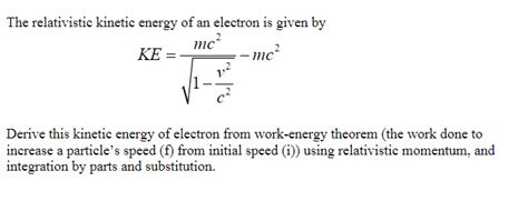 Solved The Relativistic Kinetic Energy Of An Electron Is