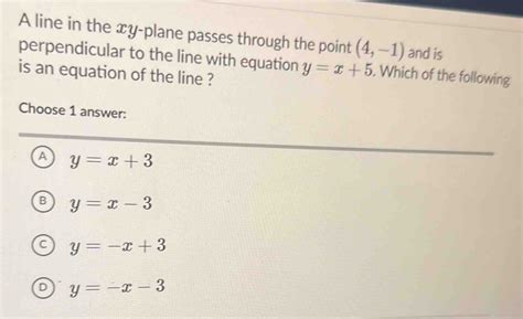 Solved A Line In The Xy Plane Passes Through The Point 4 1 And Is Perpendicular To The Line