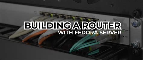 How To Use Fedora Server To Create A Router Gateway Fedora Magazine