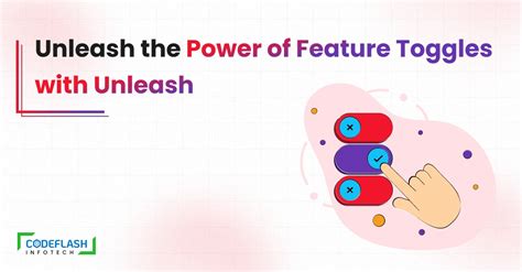 unleash the power of feature toggles with unleash codeflash infotech