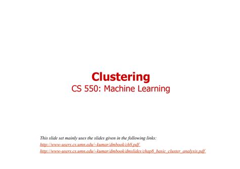 Cs550 Clustering Notes Clustering Cs 550 Machine Learning This Slide Set Mainly Uses The