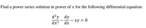 Solved Find A Power Series Solution In Power Of X ﻿for The