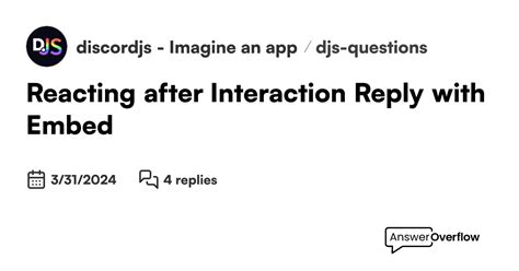 reacting after interaction reply with embed discord js imagine an app