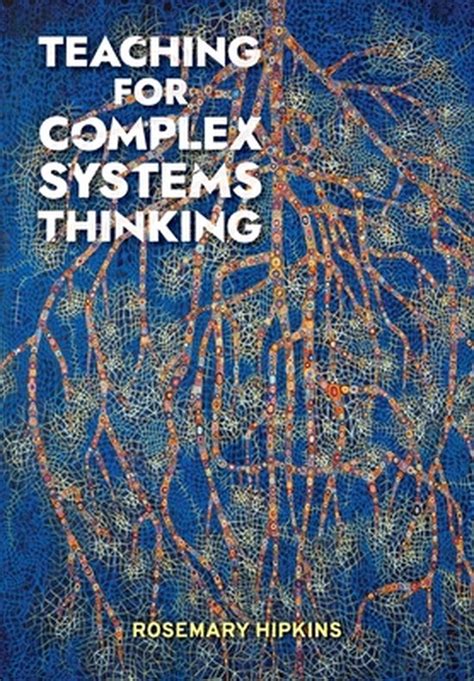 Teaching For Complex Systems Thinking 9781990040207 Rosemary