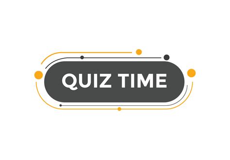 Quiz Time Button Quiz Time Speech Bubble Quiz Time Text Web Template Vector Illustration