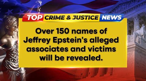 Jeffrey Epsteins Alleged Associates And Victims To Be