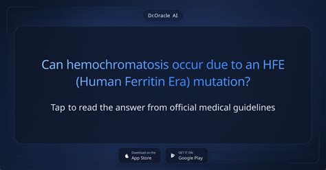Can Hemochromatosis Occur Due To An Hfe Human Ferritin Era Mutation