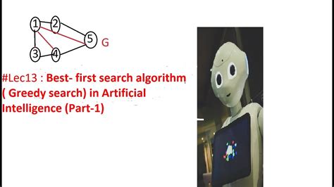 lec13 best first search algorithm greedy search in artificial
