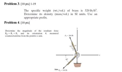 Solved The Specific Weight Wtvol Of Brass Is 520lbft3