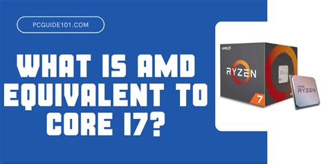 What Is AMD Equivalent To Intel Core I PC Guide