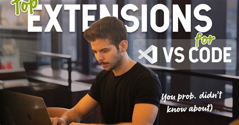 Top Vs Code Extensions Only 5 People Know About