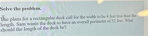 Solved Solve The Problem The Plans For A Rectangular Deck Chegg Com
