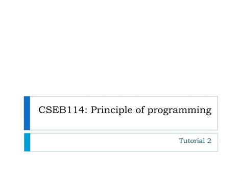 ppt cseb114 principle of programming powerpoint presentation free download id 1561197