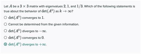 Answered Let A Be A 3 X 3 Matrix With Eigenvalues 2 1 And 13 Kunduz