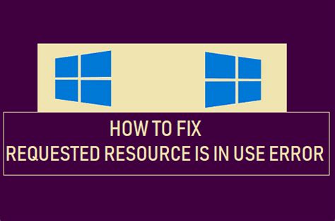 Repair Requested Useful Resource Is In Use Error Message Mundobytes