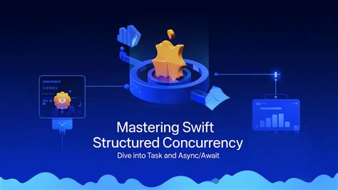 Mastering Swift Structured Concurrency Dive Into Task And Asynchronous Await Hackernoon